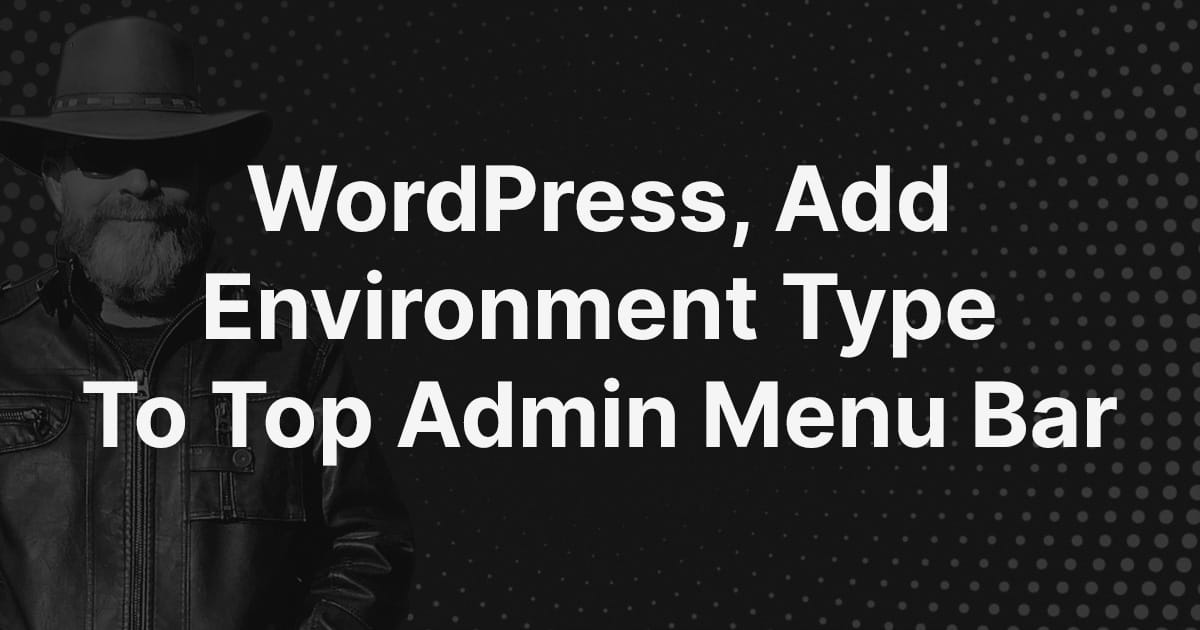 WordPress, add environment type to top admin menu bar : barrd.dev